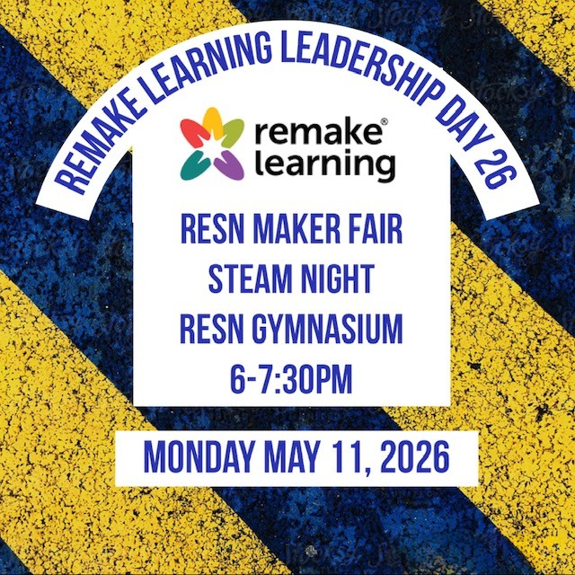 RESN Maker Fair- STEAM Night - Remake Learning Days